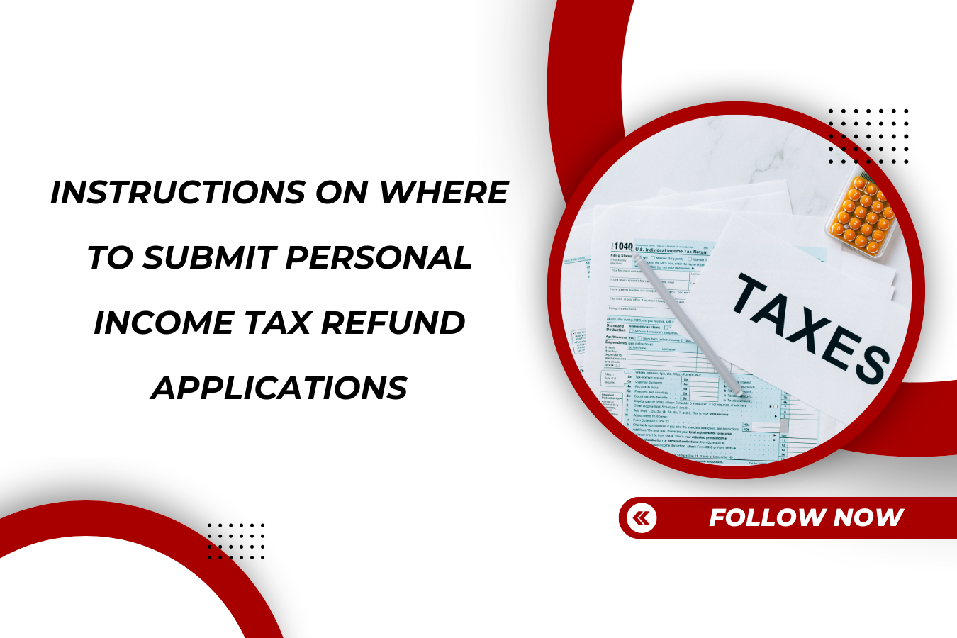 INSTRUCTIONS ON WHERE TO SUBMIT PERSONAL INCOME TAX REFUND APPLICATIONS