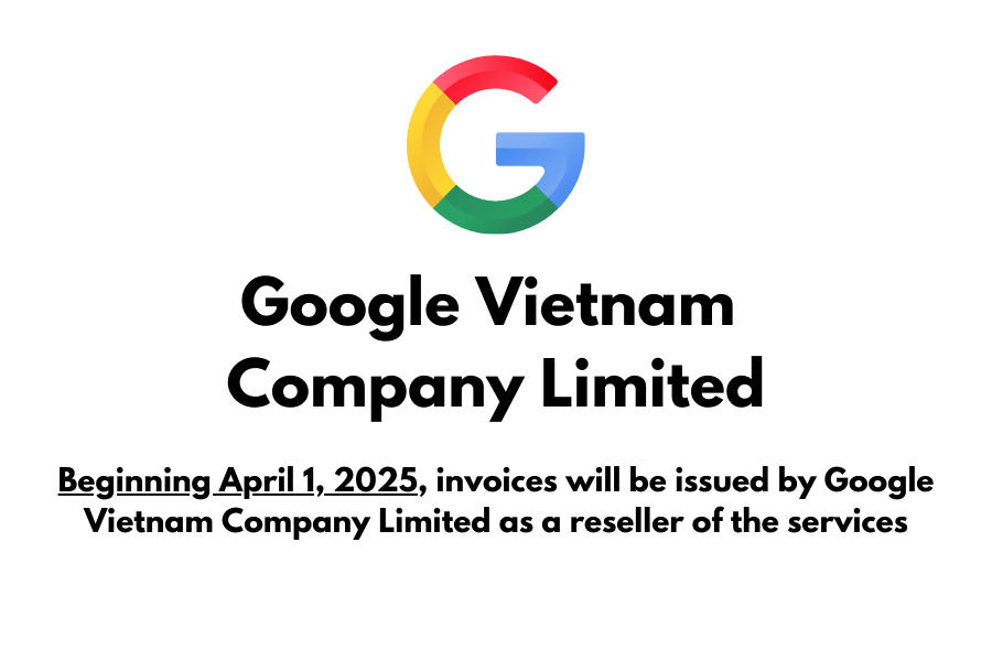 Beginning April 1 2025 invoices will be issued by Google Vietnam ...